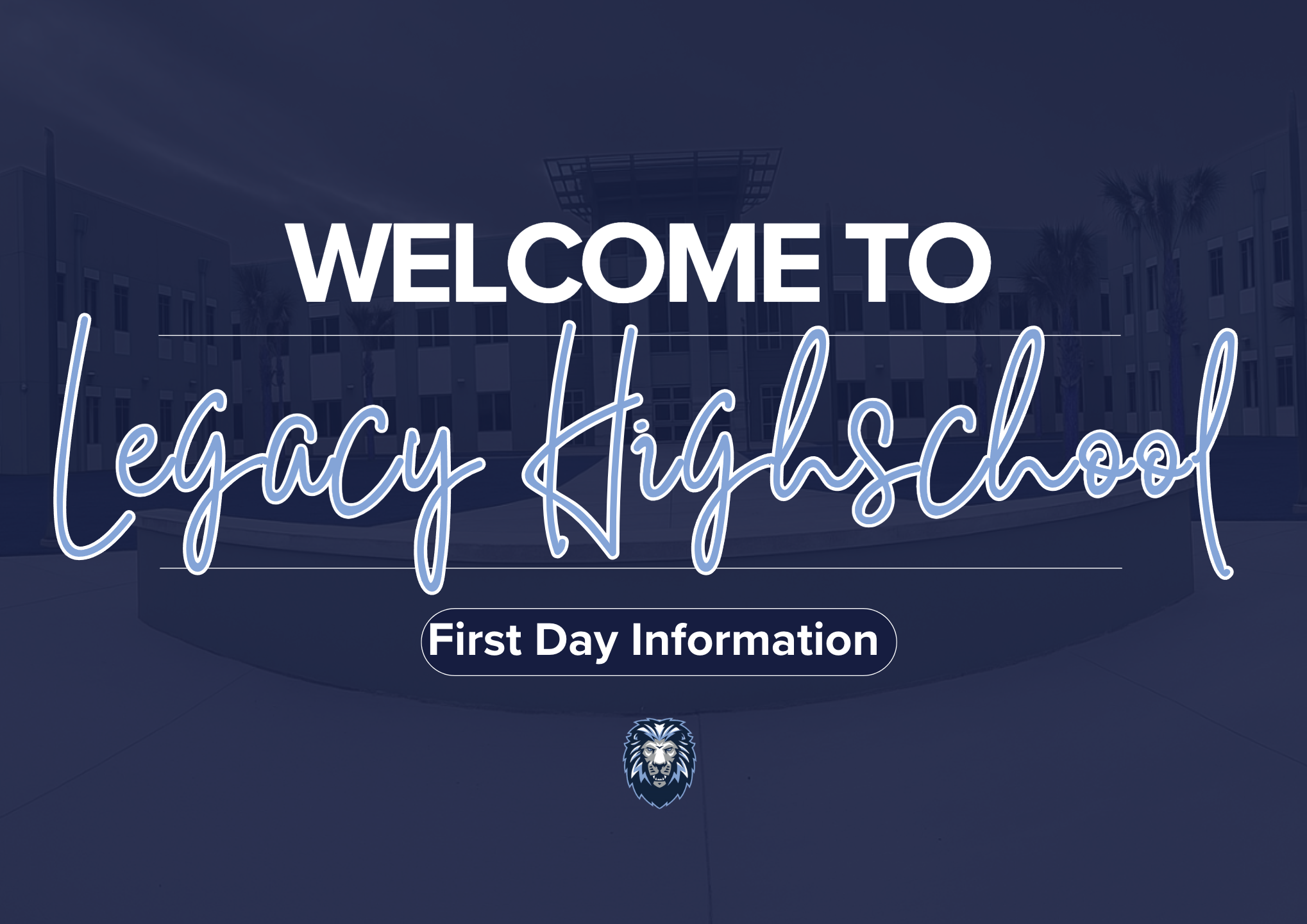 First Day of School – Important Information – Legacy High School